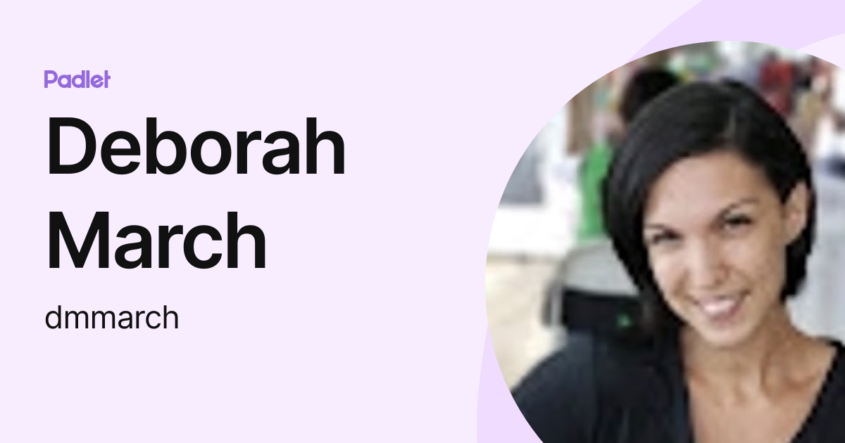 Deborah March (dmmarch) profile | Padlet