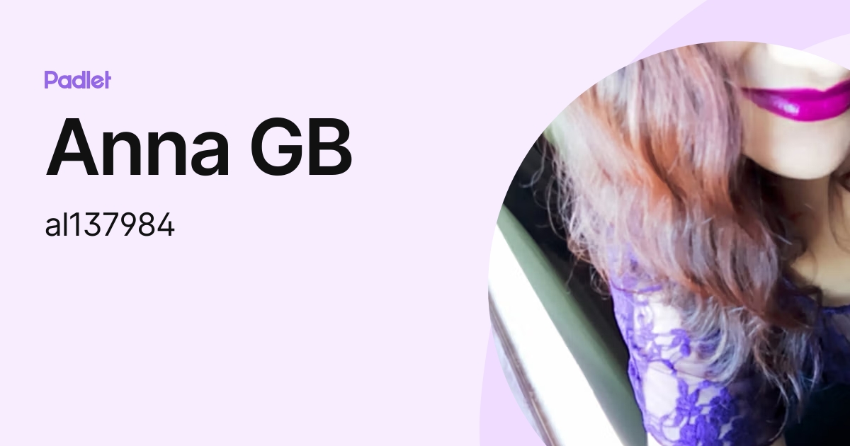 Anna GB (al137984) profile | Padlet