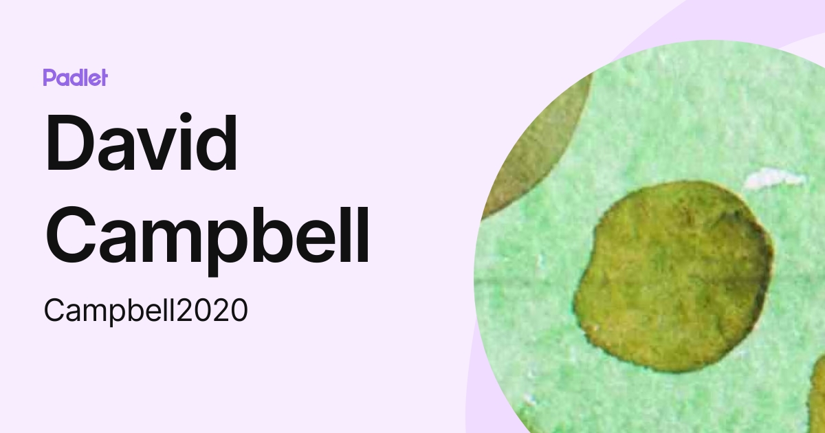 David Campbell (Campbell2020) profile | Padlet