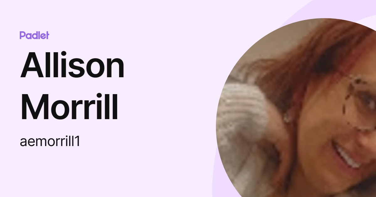 Allison Morrill (aemorrill1) profile | Padlet