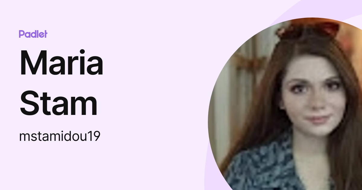 Maria Stam (mstamidou19) profile | Padlet