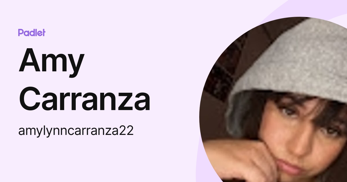 Amy Carranza (amylynncarranza22) profile | Padlet