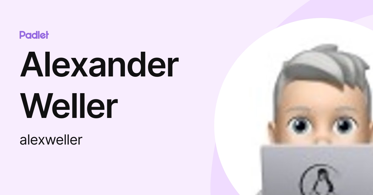 Alexander Weller (alexweller) profile | Padlet