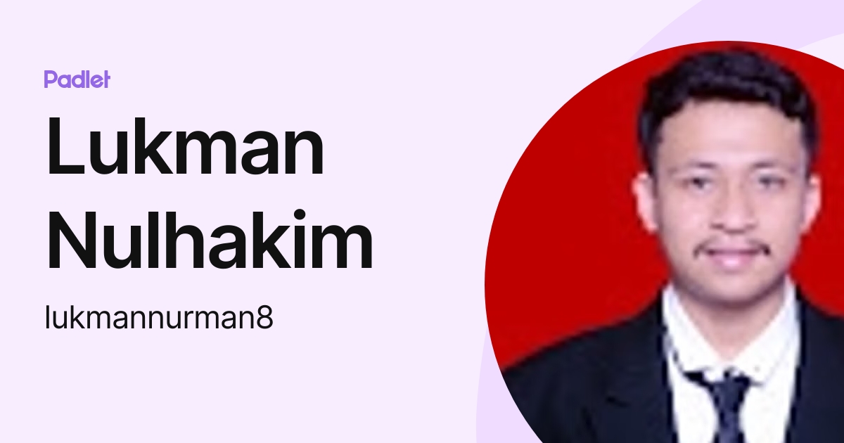 Lukman Nulhakim (lukmannurman8) profile | Padlet