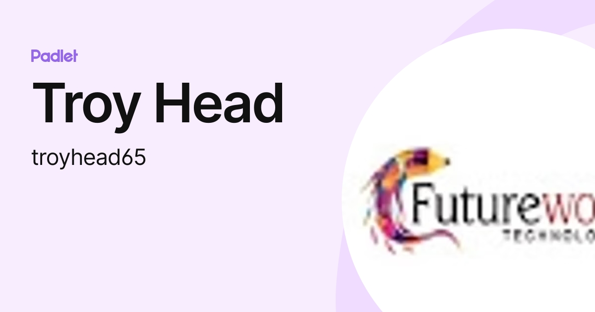 Troy Head (troyhead65) profile | Padlet