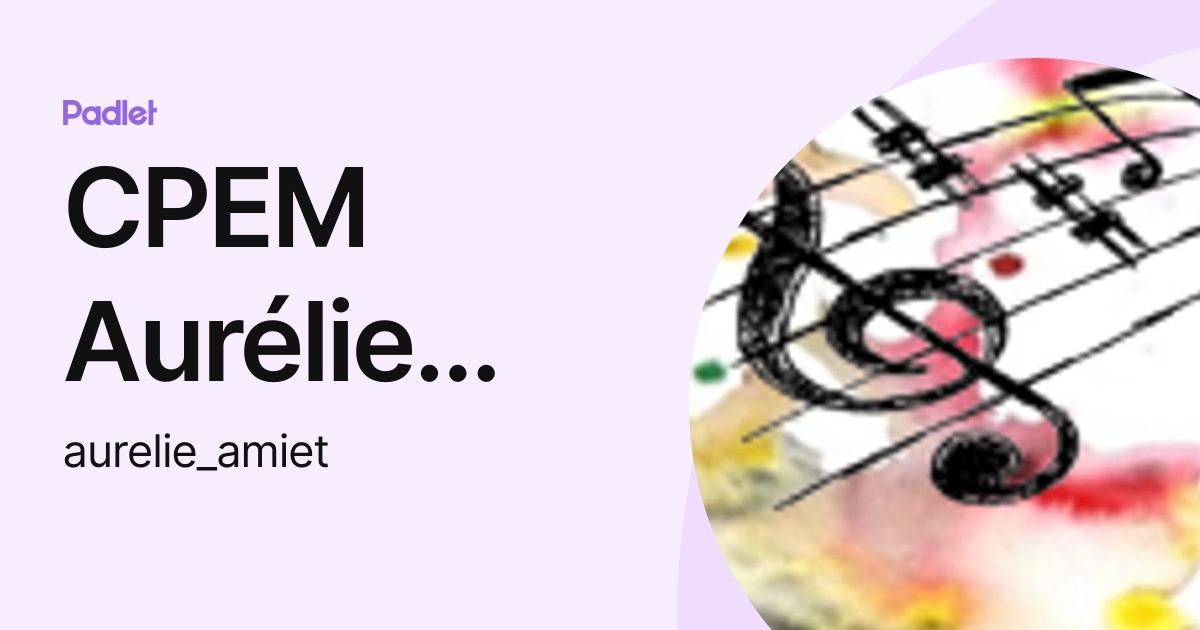 CPEM Aurélie AMIET (aurelie_amiet) profile | Padlet