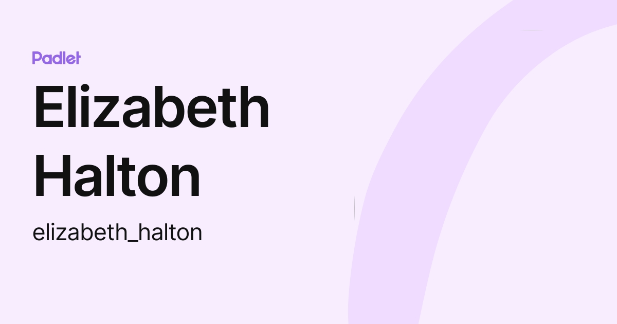 Elizabeth Halton (elizabeth_halton) profile | Padlet