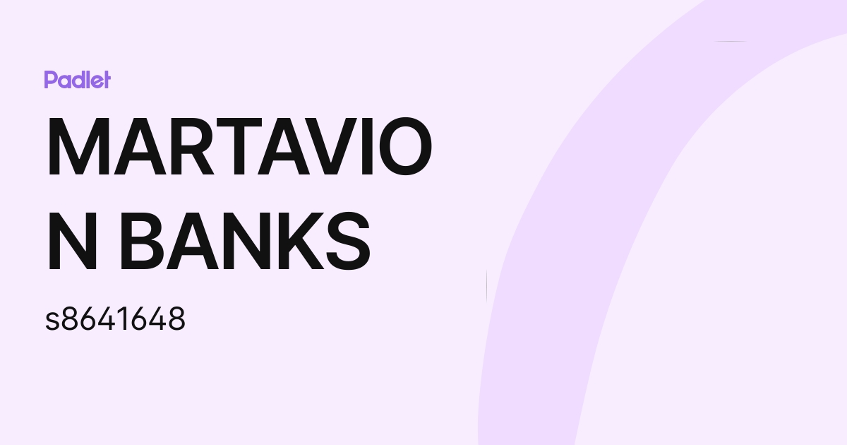 MARTAVION BANKS (s8641648) profile | Padlet