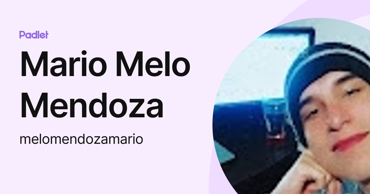 Mario Melo Mendoza (melomendozamario) profile | Padlet