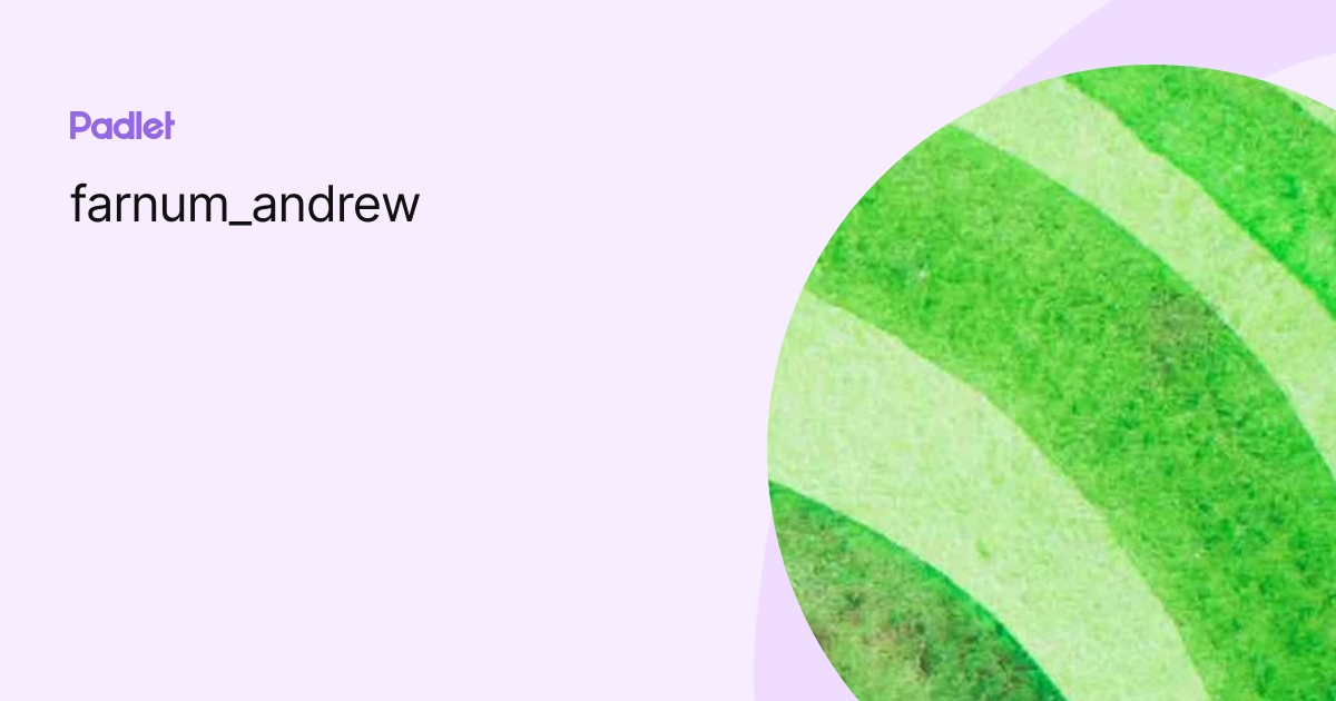 farnum_andrew profile | Padlet