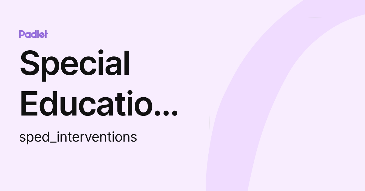 Special Education Interventions (sped_interventions) profile | Padlet