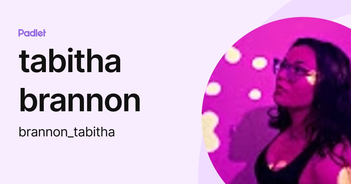 tabitha brannon (brannon_tabitha) profile | Padlet