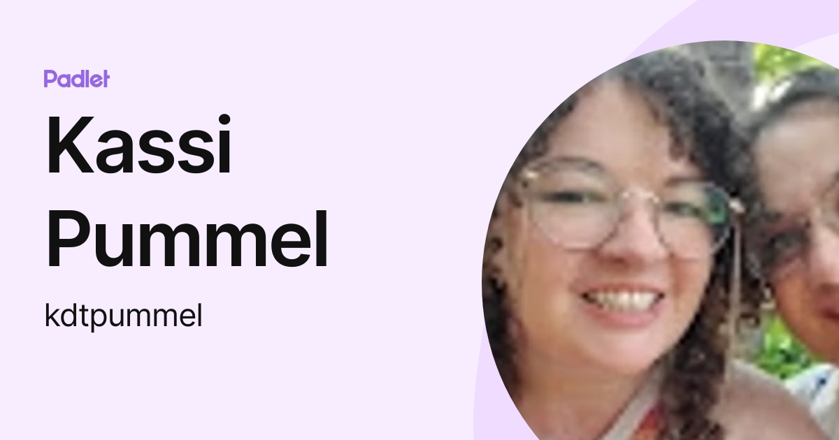 Kassi Pummel (kdtpummel) profile | Padlet