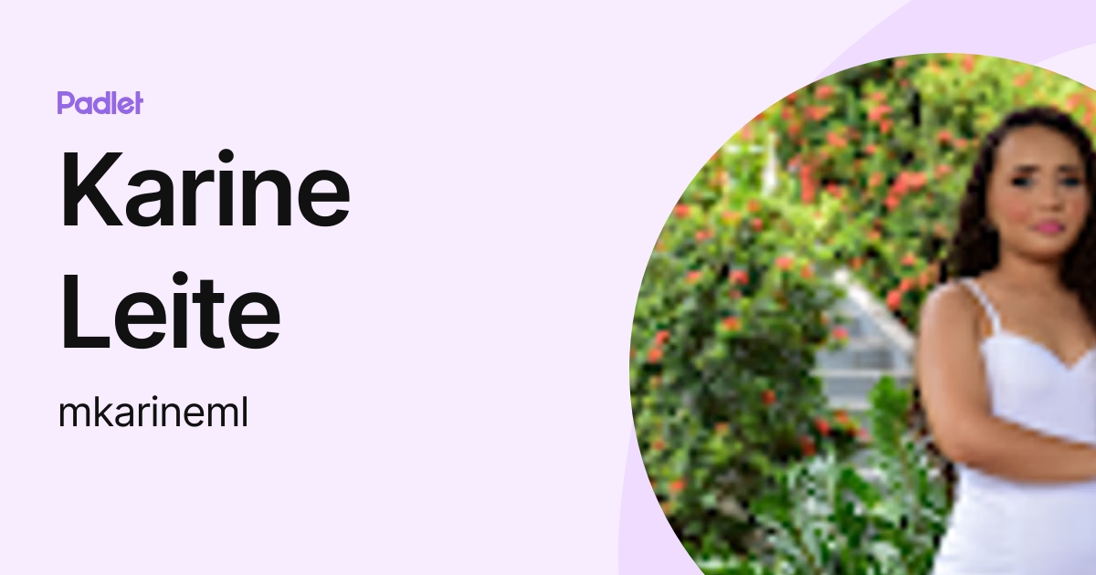 Karine Leite (mkarineml) profile | Padlet