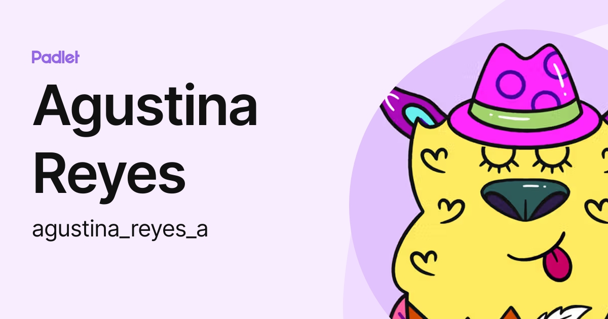 Agustina Reyes (agustina_reyes_a) profile | Padlet