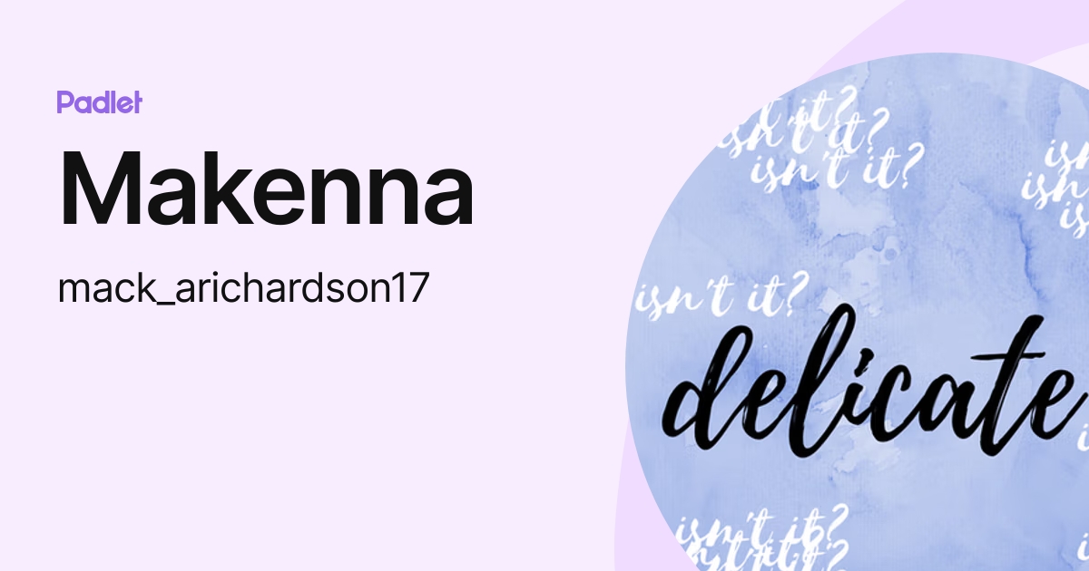 Makenna (mack_arichardson17) profile | Padlet