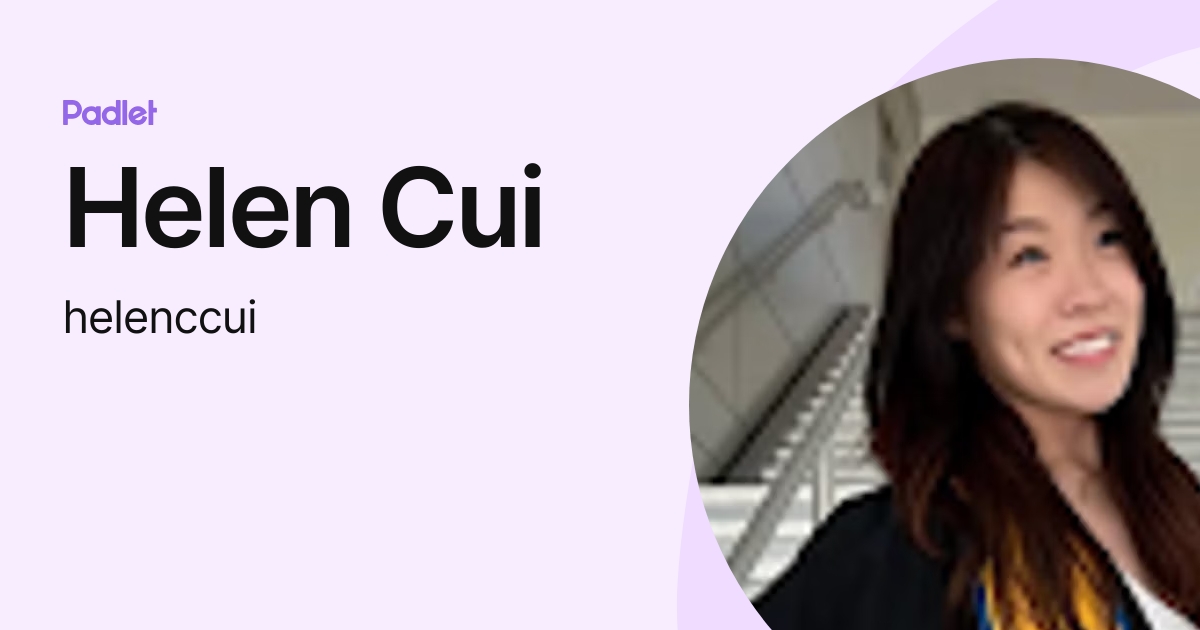 Helen Cui (helenccui) profile | Padlet