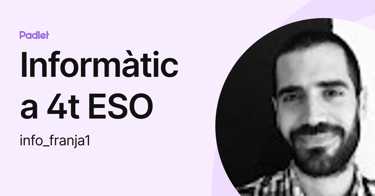 Informàtica 4t ESO (info_franja1) profile | Padlet