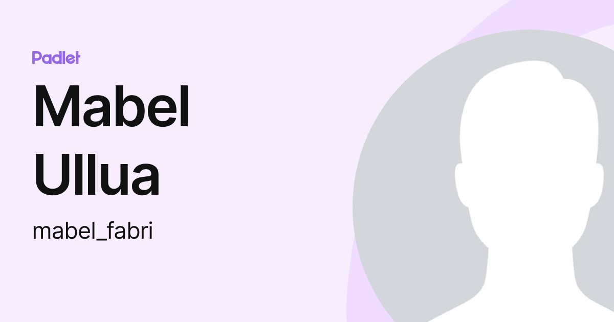 Mabel Ullua (mabel_fabri) profile | Padlet