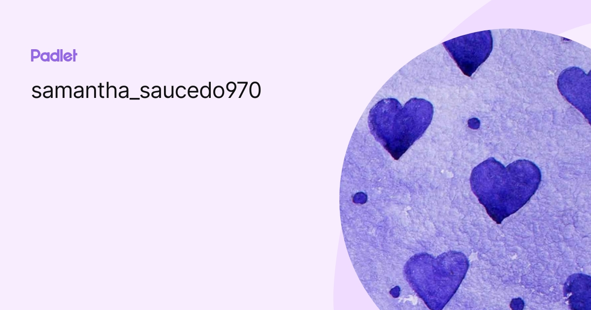 samantha_saucedo970 profile | Padlet