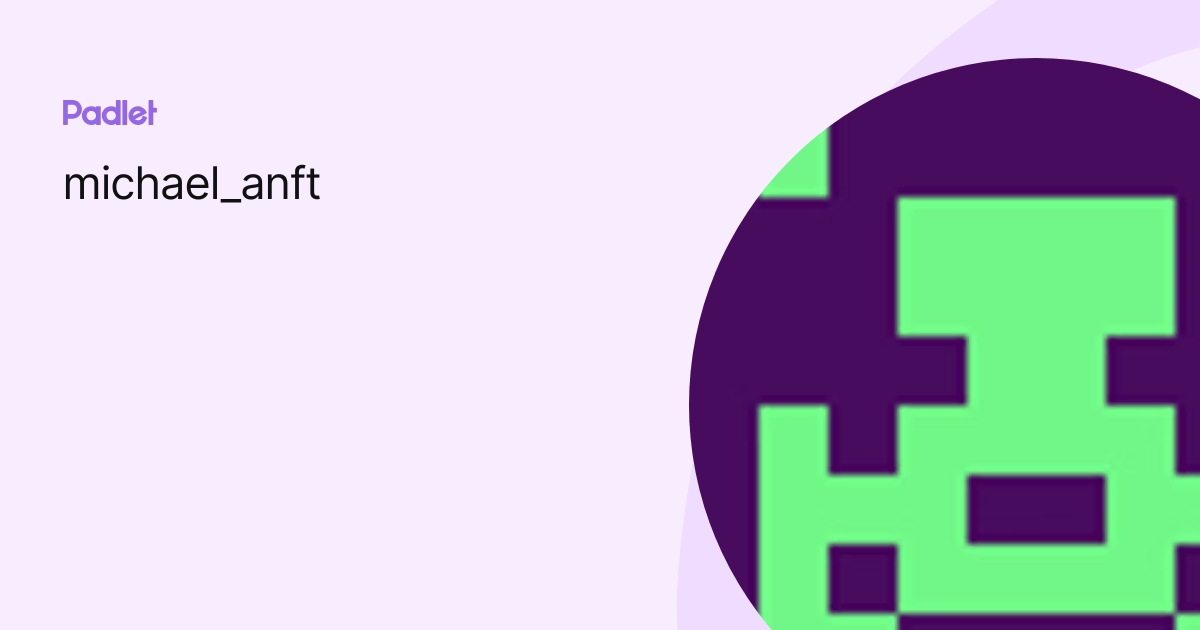 michael_anft profile | Padlet