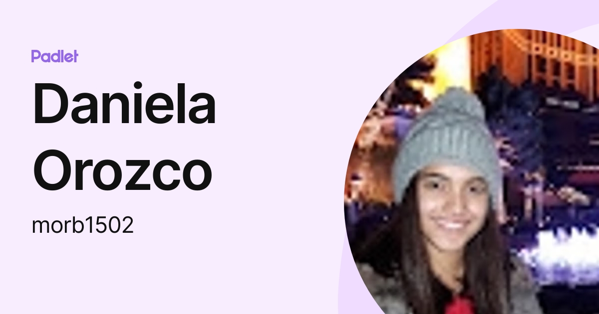 Daniela Orozco (morb1502) profile | Padlet