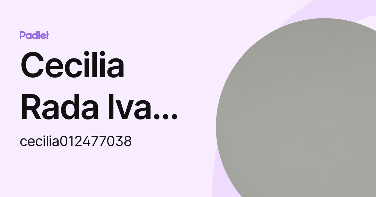 Cecilia Rada Ivana Nainggolan 12477038 (cecilia012477038) profile | Padlet