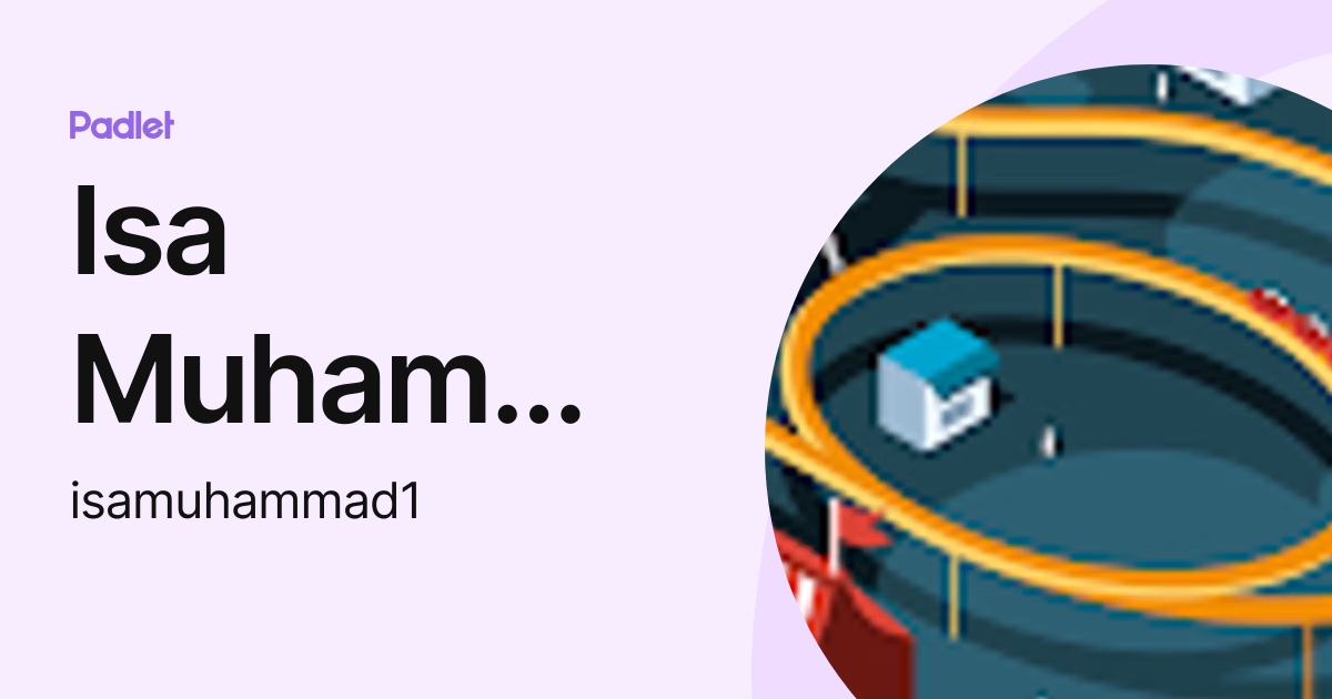 Isa Muhammad (isamuhammad1) profile | Padlet