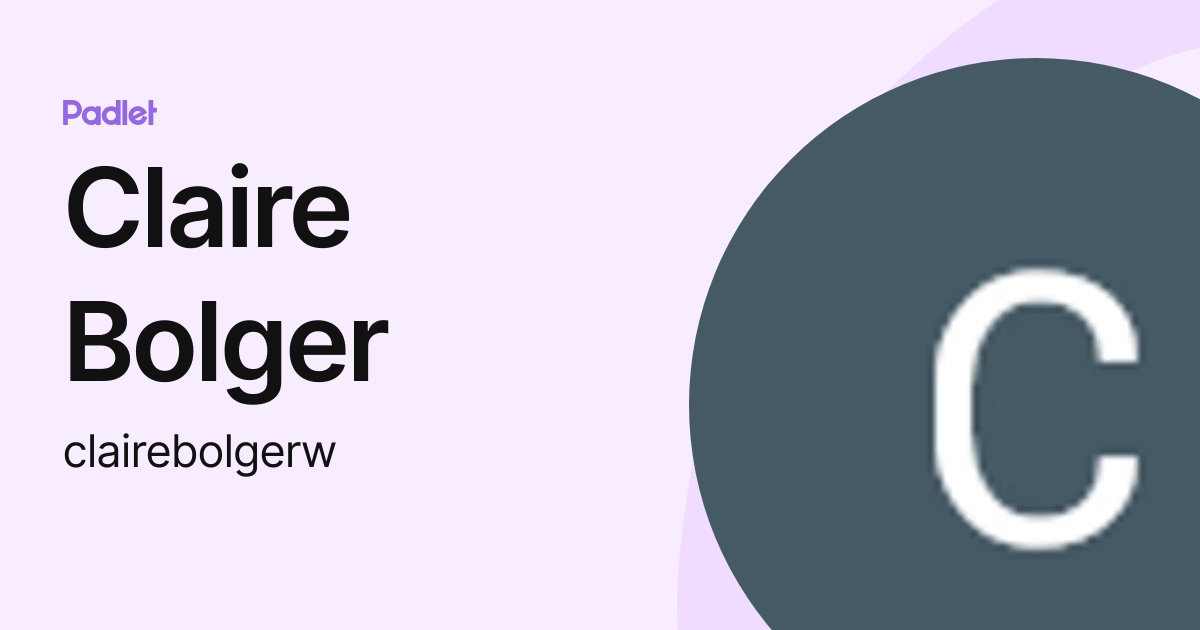 Claire Bolger (clairebolgerw) profile | Padlet