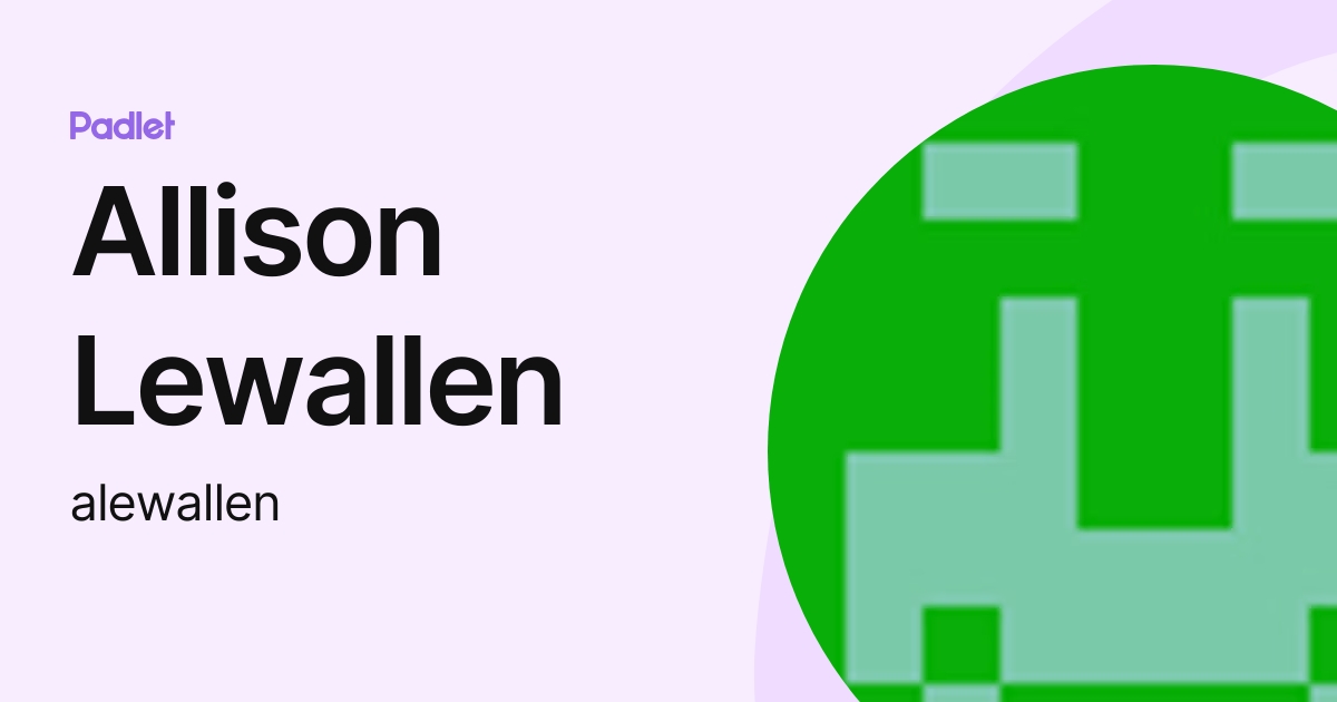 Allison Lewallen (alewallen) profile | Padlet