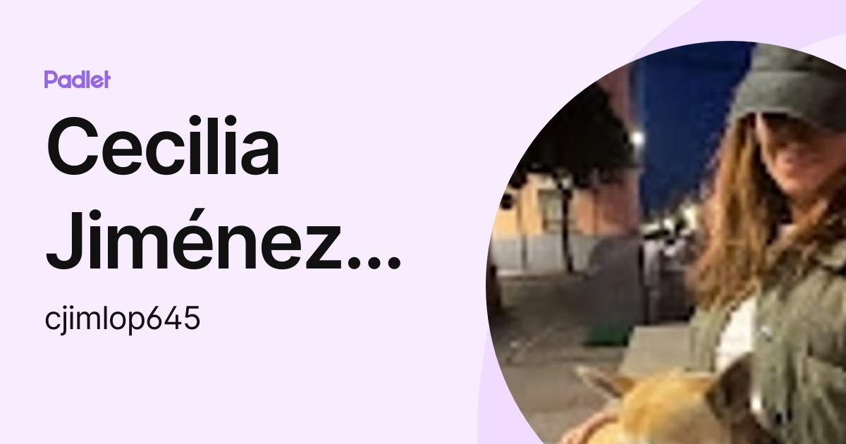 Cecilia Jiménez López (cjimlop645) profile | Padlet