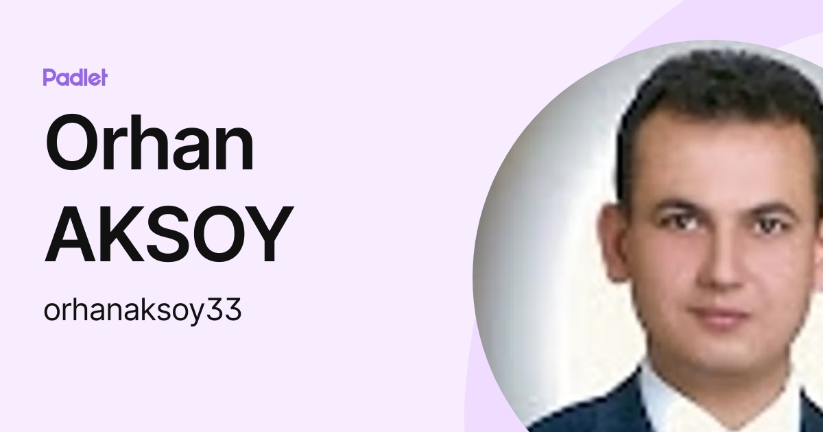 Orhan AKSOY (orhanaksoy33) profile | Padlet