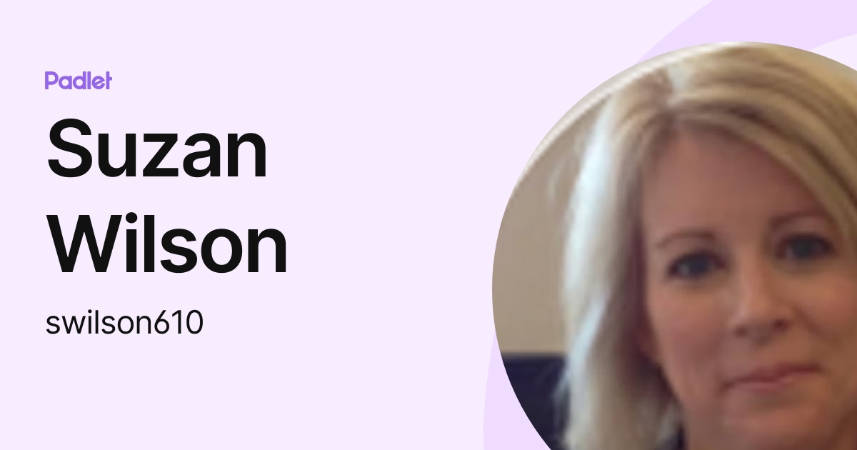 Suzan Wilson (swilson610) profile | Padlet