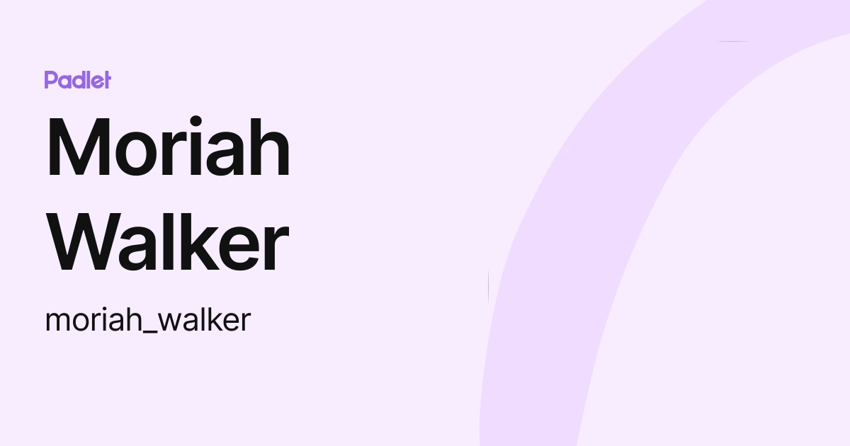 Moriah Walker (moriah_walker) profile | Padlet
