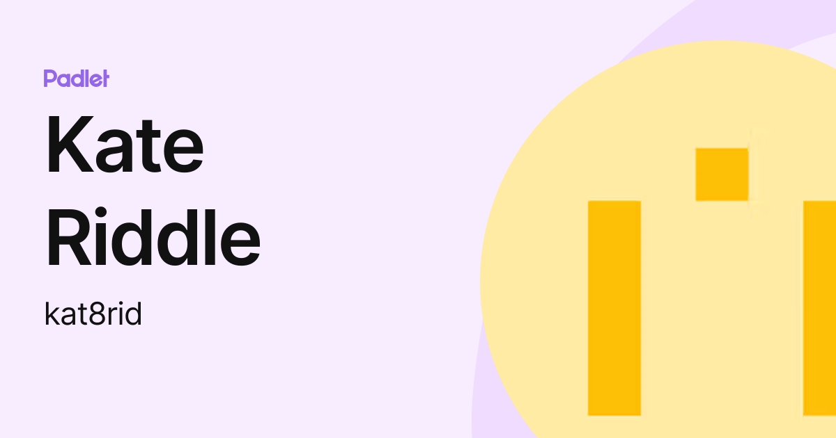 Kate Riddle (kat8rid) profile | Padlet