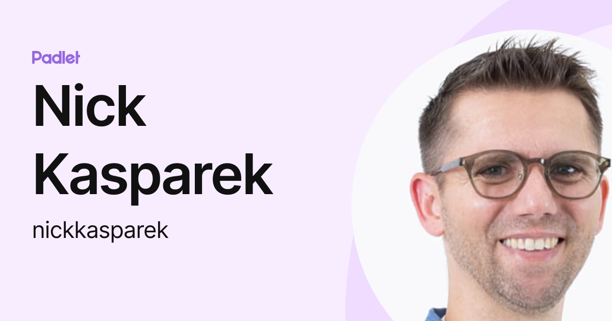 Nick (nickkasparek) profile | Padlet