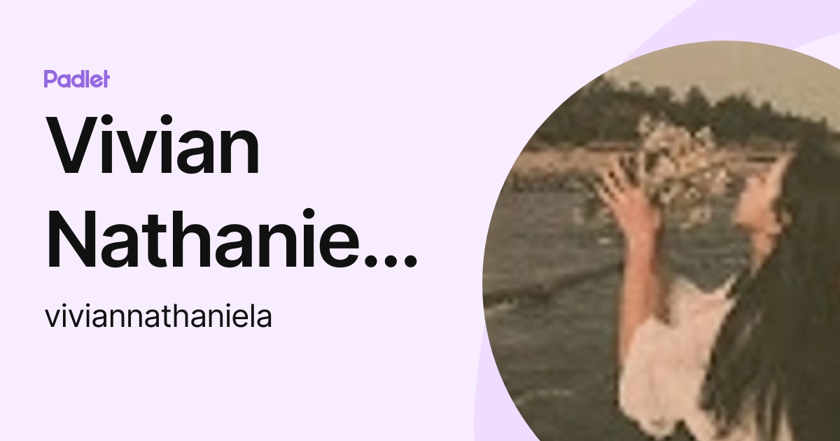 Vivian Nathaniela Tonana (viviannathaniela) profile | Padlet