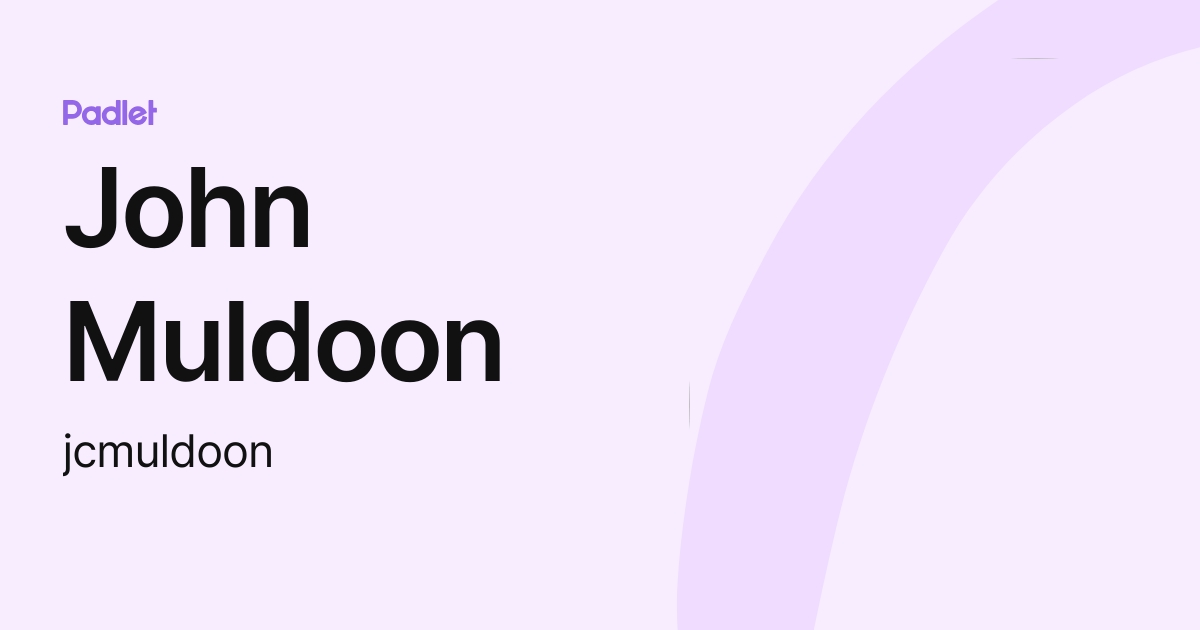 John Muldoon (jcmuldoon) profile | Padlet