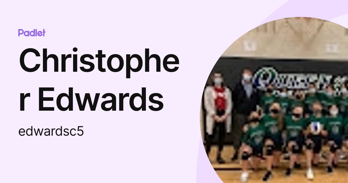 Christopher Edwards (edwardsc5) profile | Padlet