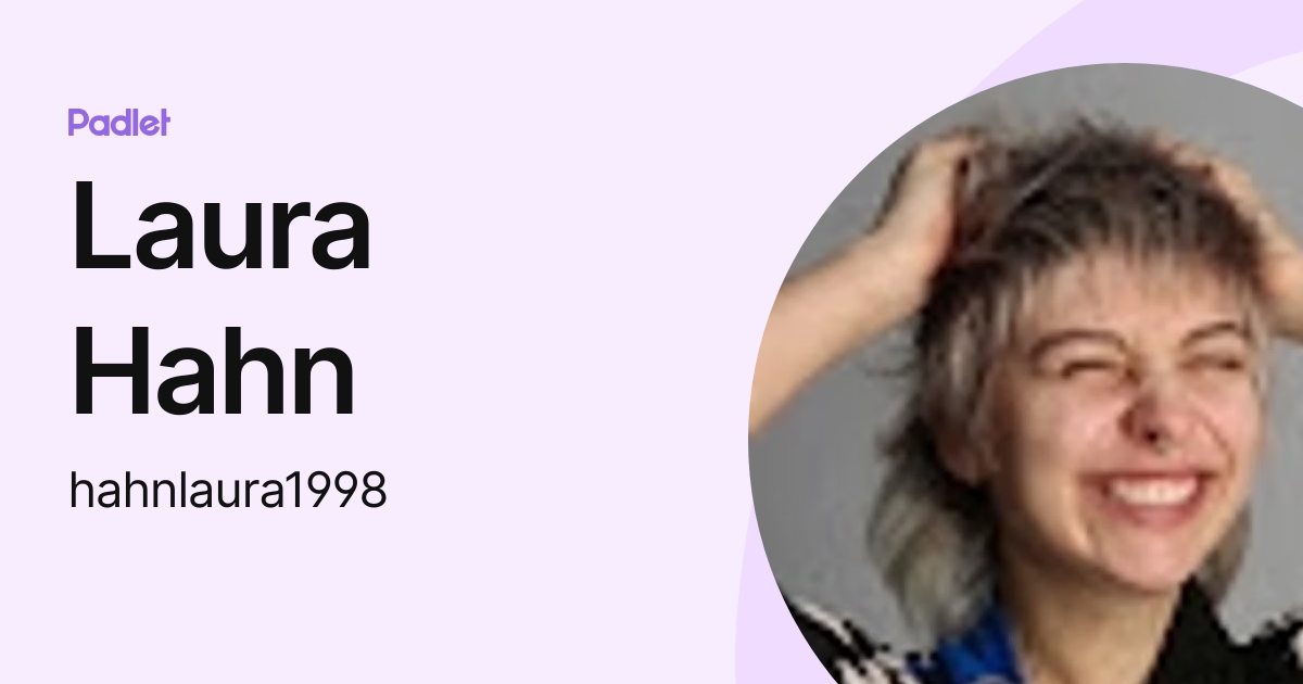 Laura Hahn (hahnlaura1998) profile | Padlet
