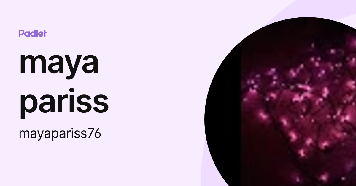 maya pariss (mayapariss76) profile | Padlet