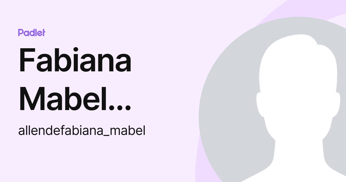 Fabiana Mabel Allende (allendefabiana_mabel) profile | Padlet