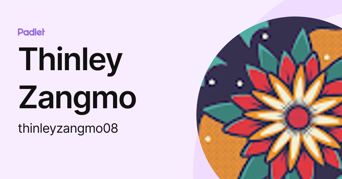 Thinley Zangmo (thinleyzangmo08) profile | Padlet