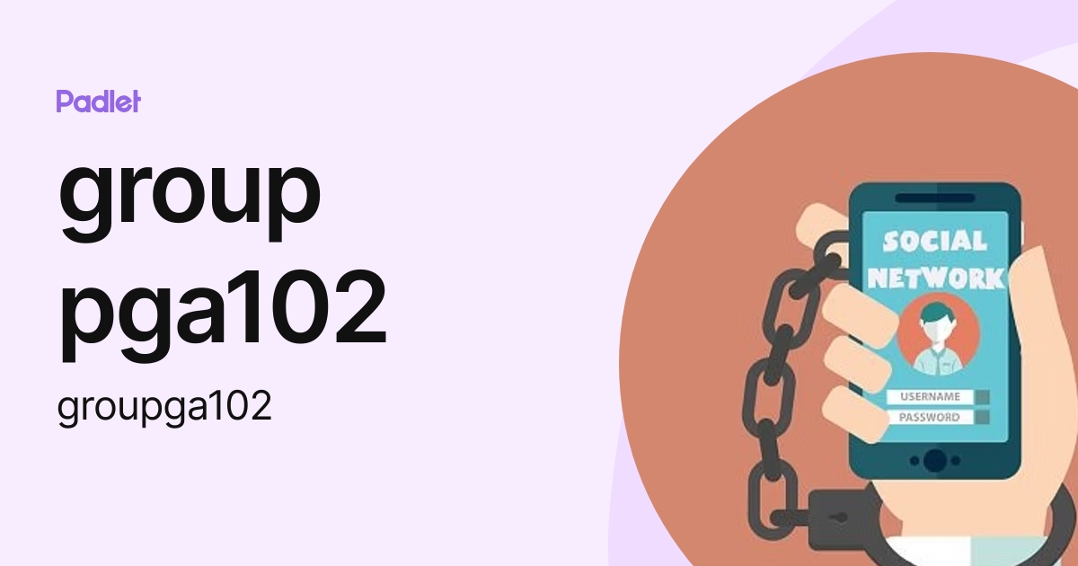 group pga102 (groupga102) profile | Padlet