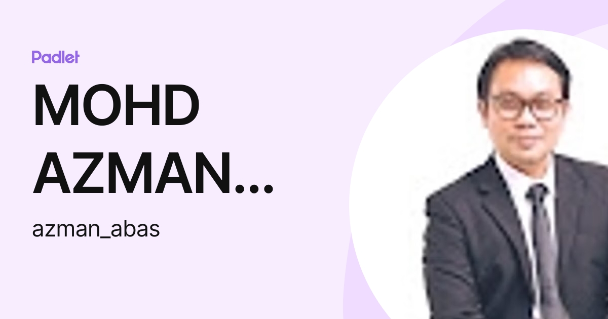 MOHD AZMAN BIN ABAS FKM (azman_abas) profile | Padlet