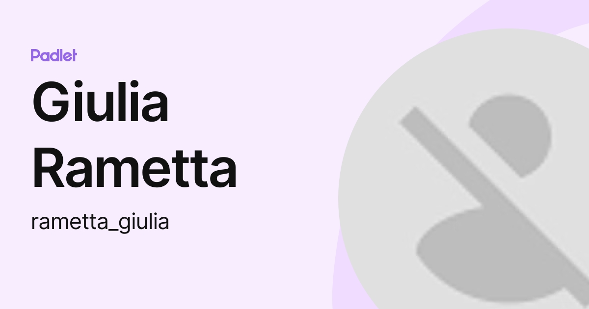 Giulia Rametta (rametta_giulia) profile | Padlet
