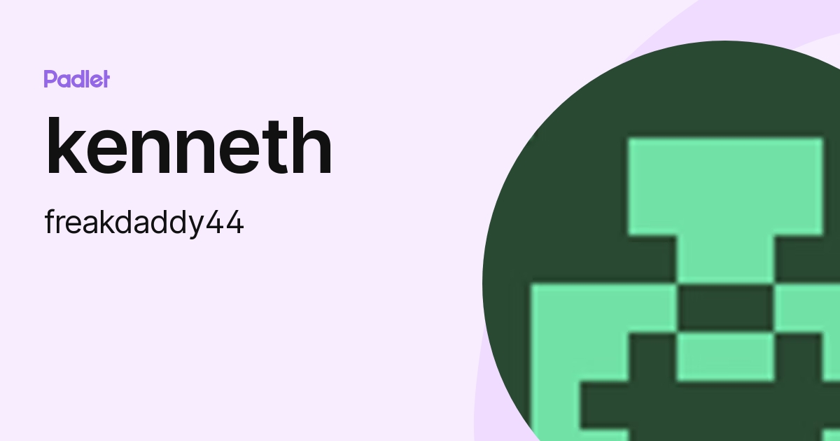 kenneth (freakdaddy44) profile | Padlet