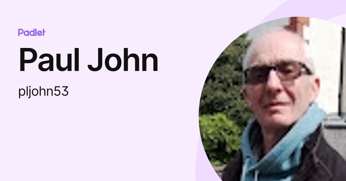 Paul John (pljohn53) profile | Padlet
