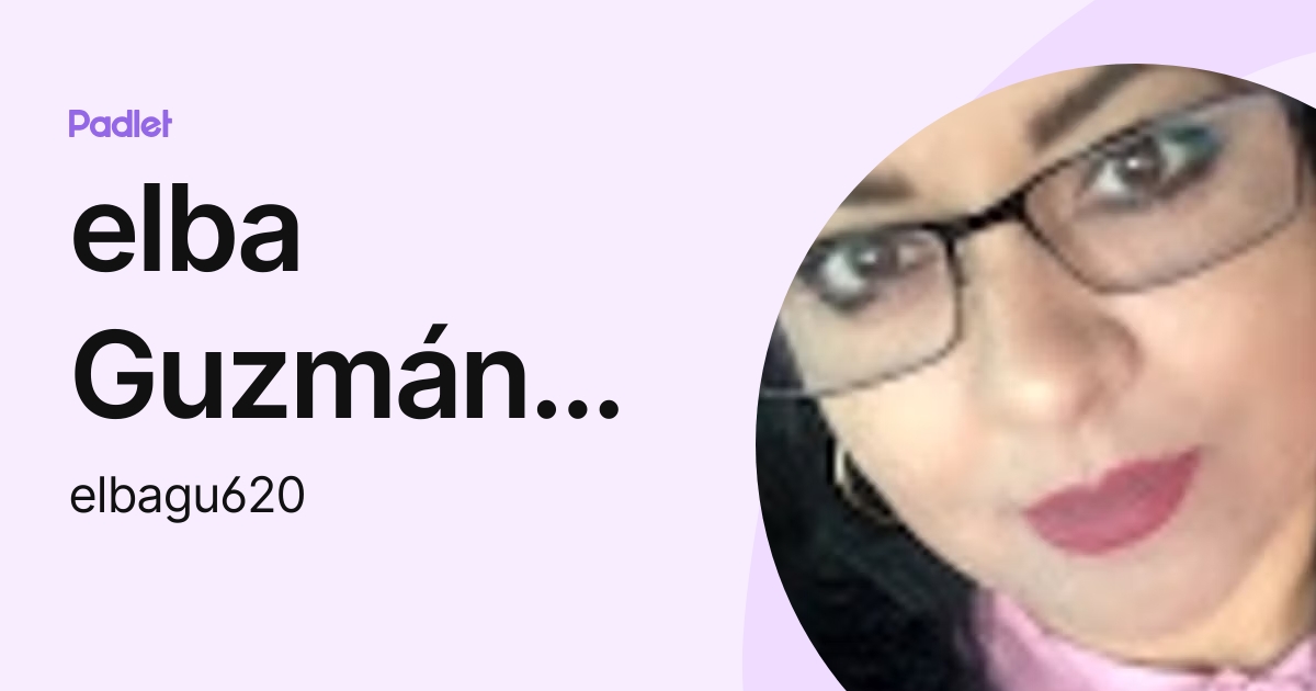 elba Guzmán Pineda (elbagu620) profile | Padlet