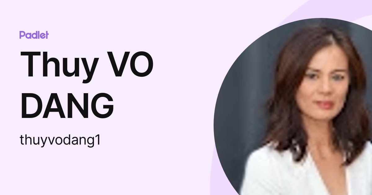 Thuy VO DANG (thuyvodang1) profile | Padlet